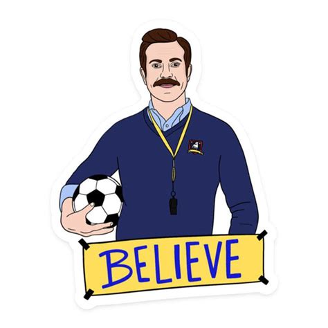 Ted Lasso Believe Sticker Ted Computer Sticker Lasso