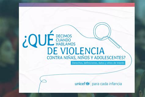 Qué Decimos Cuando Hablamos De Violencia Contra Las Niñas Niños Y