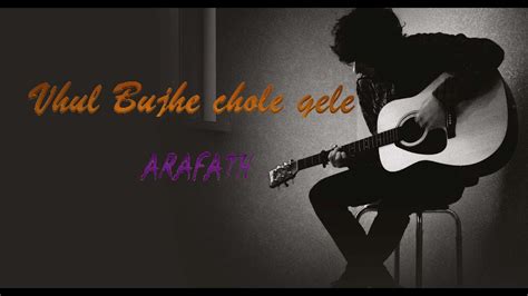 Vul Bujhe Chole Gele Latest Bangla Song 2019 Youtube