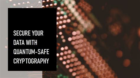 Quantum Safe Cryptography Approaches