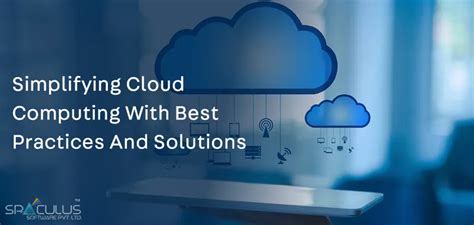 cloud computing simplifying data management with best practices and