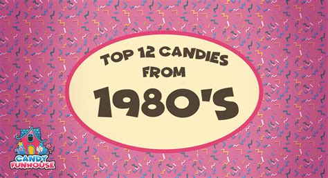 Top 12 Candies From The 80s Nostalgic Candy Retro Candy Candy