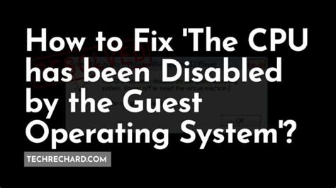 How To Fix The CPU Has Been Disabled By The Guest Operating System 2