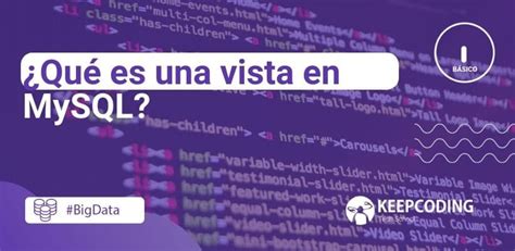 Qu Es Una Vista En Mysql Keepcoding Bootcamps