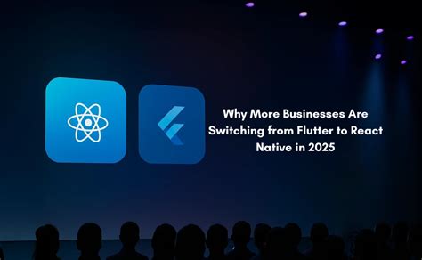 Why More Businesses Are Switching From Flutter To React Native In 2025🔄 By Webclues Infotech