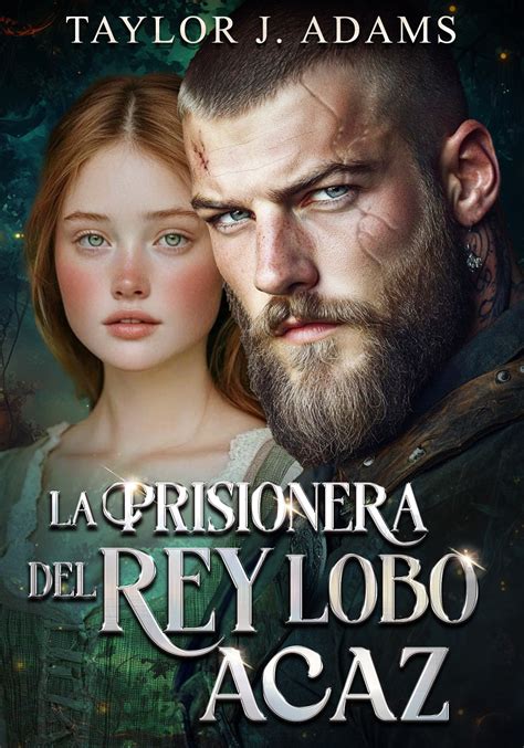 La Prisionera Del Rey Lobo Acaz Dreame