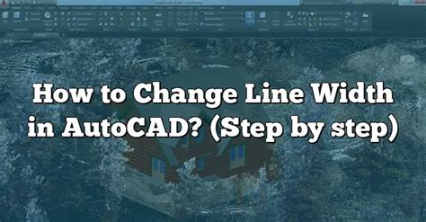 How To Change Line Width In AutoCAD Step By Step CADdikt