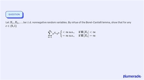 solved let x1 x2 …be i i d nonnegative random variables by virtue