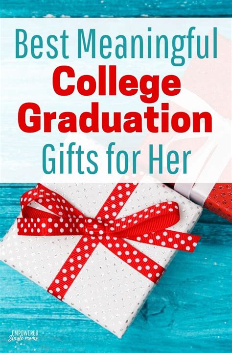 Meaningful College Graduation T Ideas For Her Empowered Single Moms