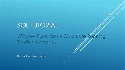 Sql Tutorial Window Functions Calculate Running Totals Averages Youtube