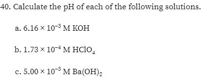 Solved 40 Calculate The PH Of Each Of The Following Chegg Com