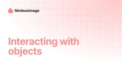 Interacting With Objects Nimbusimage