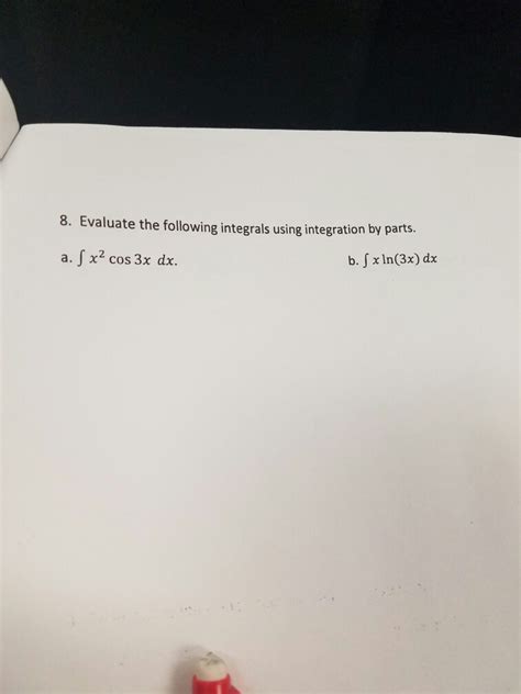 solved 8 evaluate the following integrals using integration