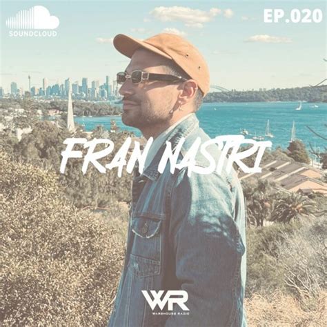 Stream Fran Nastri We Are Connected Mixtape Wr Radio Ep 020 By Warehouse Radio Sydney Au