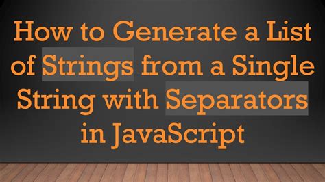 How To Generate A List Of Strings From A Single String With Separators