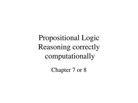 Ppt Propositional Logic Reasoning Correctly Computationally