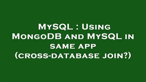 Mysql Using Mongodb And Mysql In Same App Cross Database Join