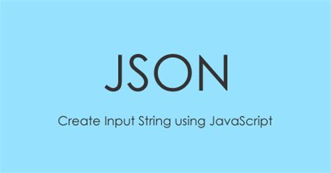 Json Input String Using Javascript