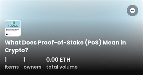 What Does Proof Of Stake Pos Mean In Crypto Collection Opensea