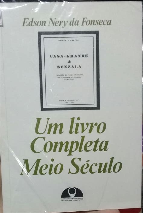Um Livro Completa Meio Seculo Casa Grande E Senzala O Sebo Cultural Venda De Livros Cds