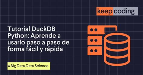 Tutorial Cómo Usar Duckdb Python Guía Definitiva 2025
