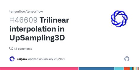 Trilinear Interpolation In Upsampling3d · Issue 46609 · Tensorflow