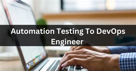 Can A Qa Tester Become Devops Engineer A Step By Step Approach