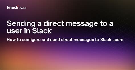 Sending A Direct Message To A User In Slack Knock Docs