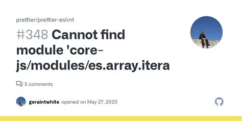 Cannot Find Module Core Jsmodulesesarrayiterator · Issue 348 · Prettierprettier Eslint