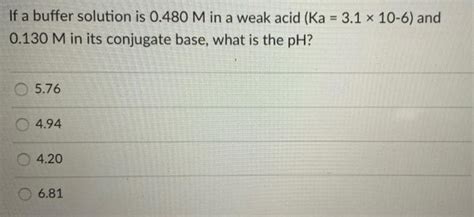 solved if a buffer solution is 0 480 m in a weak acid ka