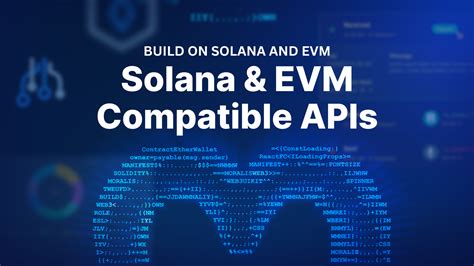 build on solana and evm solana and evm compatible apis