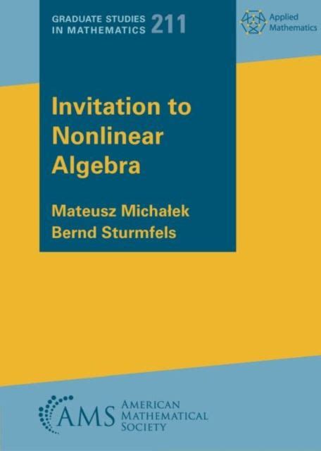 Bernd Sturmfels Invitation To Nonlinear Algebra Paperback Elefantro