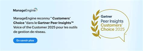 Manageengine Reconnu Customers Choice Dans Le Gartner Peer Insights™ Voice Of The Customer