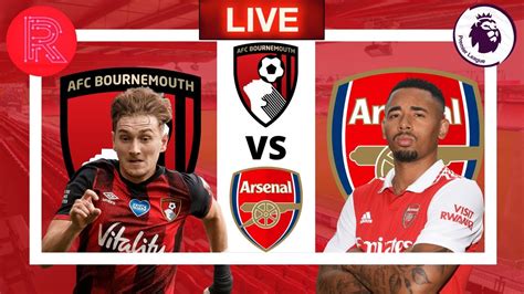 Afc Bournemouth Vs Arsenal Premier League Live Stream And Watchalong