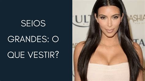 Seios Grandes O Que Vestir Youtube