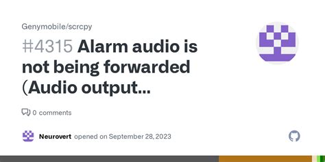 Alarm Audio Is Not Being Forwarded Audio Output Forwarding Issue