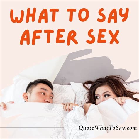 What To Say To Him Her After Sex 171 Examples