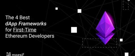 The 4 Best Dapp Frameworks For First Time Ethereum Developers Dev Community
