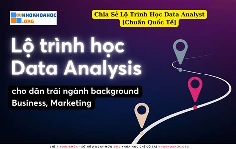 Chia Sẻ Lộ Trình Học Data Analyst Chuẩn Quốc Tế Kho Khóa Học