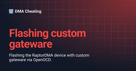 Flashing Custom Gateware DMA Cheating