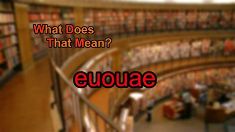 What Does Euouae Mean Youtube