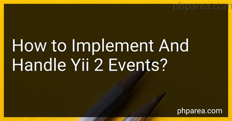 How To Implement And Handle Yii Events In