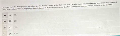 Solved Duchenne Muscular Dystrophy Is A Sex Linked Genetic Disorder Carried On The X