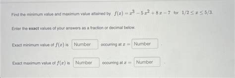 solved find the minimum value and maximum value attained by