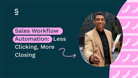 Sales Workflow Automation Less Clicking More Closing
