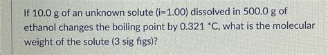 Solved If 10 0g ﻿of An Unknown Solute 1 00 ﻿dissolved In