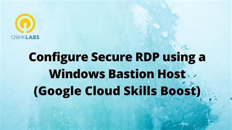 configure secure rdp using a windows bastion host [gsp303] youtube