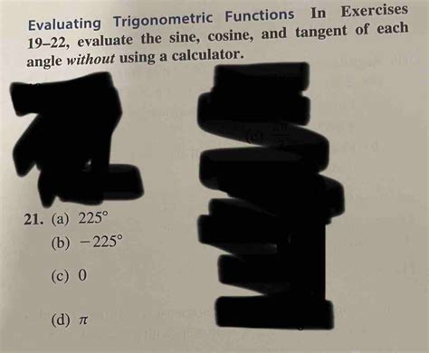 Solved Evaluating Trigonometric Functions In Exercises 19 22 Evaluate The Sine Cosine And