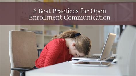 6 Best Practices For Open Enrollment Communication