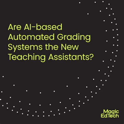 Is Ai The Next Teaching Assistant In Grading Magic Edtech